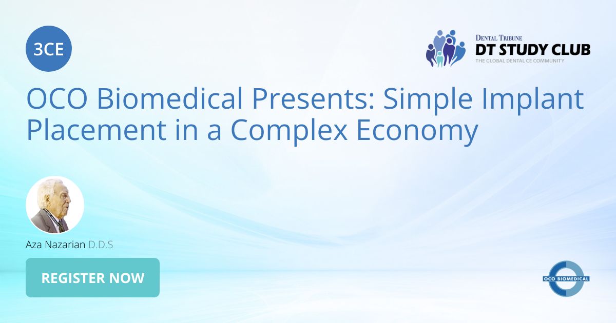 OCO Biomedical Presents: Simple Implant Placement in a Complex Economy - Webinar - DTStudyClub