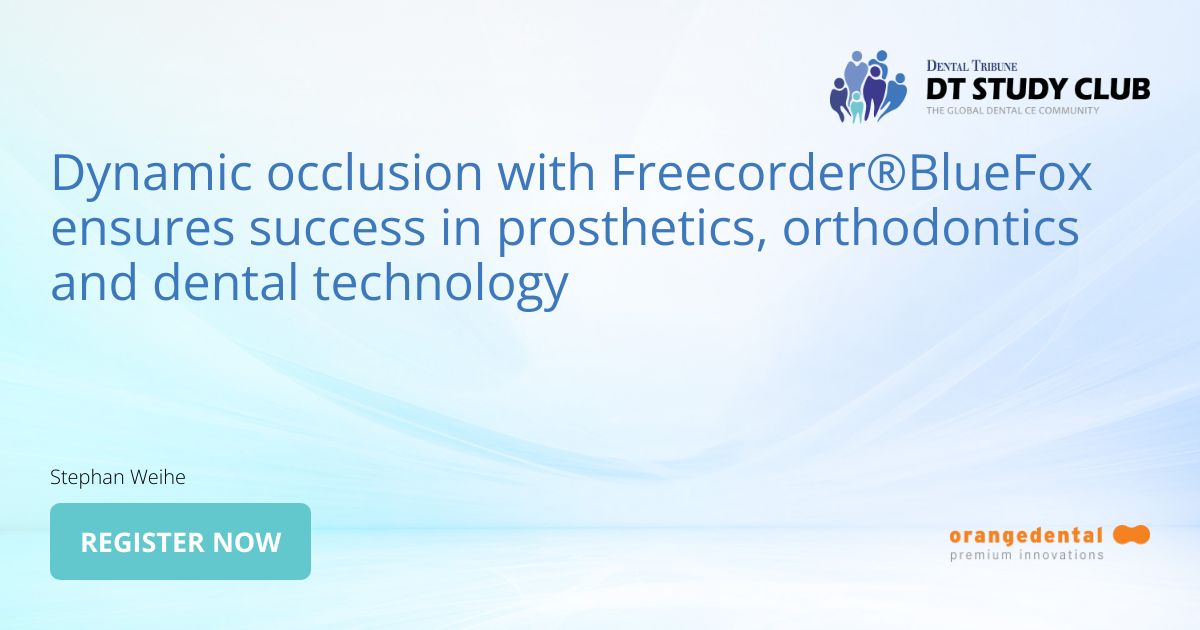 Dynamic occlusion with Freecorder ® BlueFox ensures success in ...