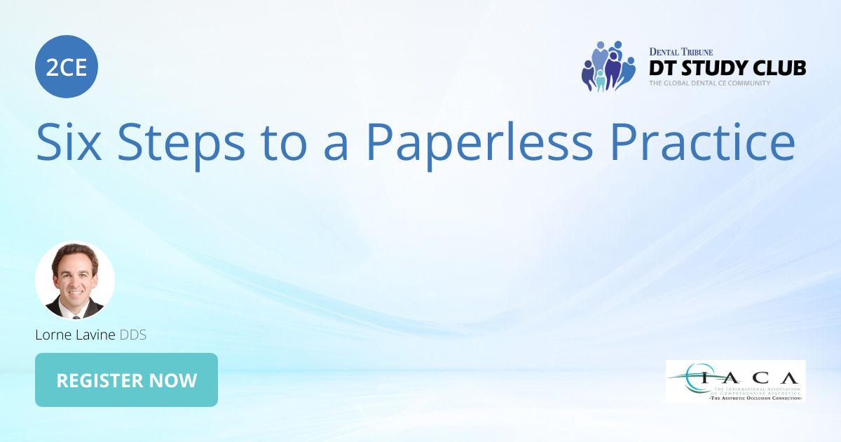 Six Steps to a Paperless Practice - Webinar - DTStudyClub