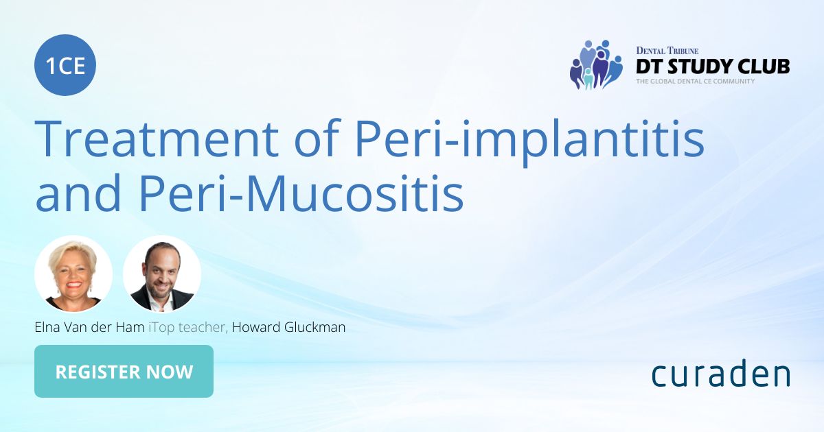 Treatment of Peri-implantitis and Peri-Mucositis - Webinar - DTStudyClub