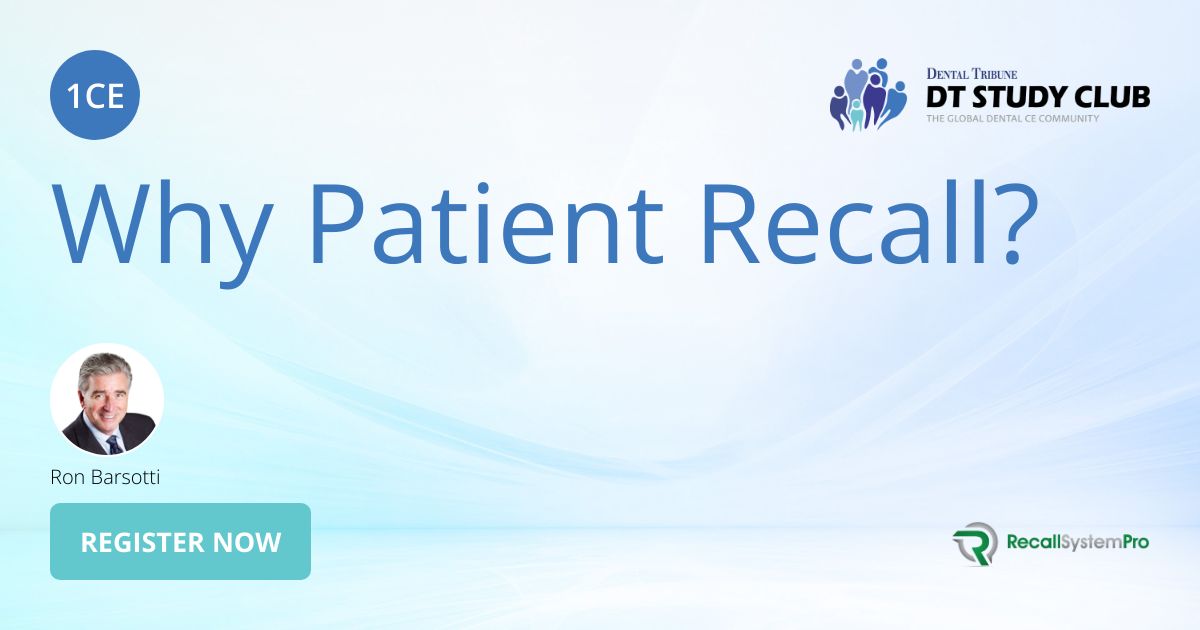 Why Patient Recall? - Webinar - DTStudyClub