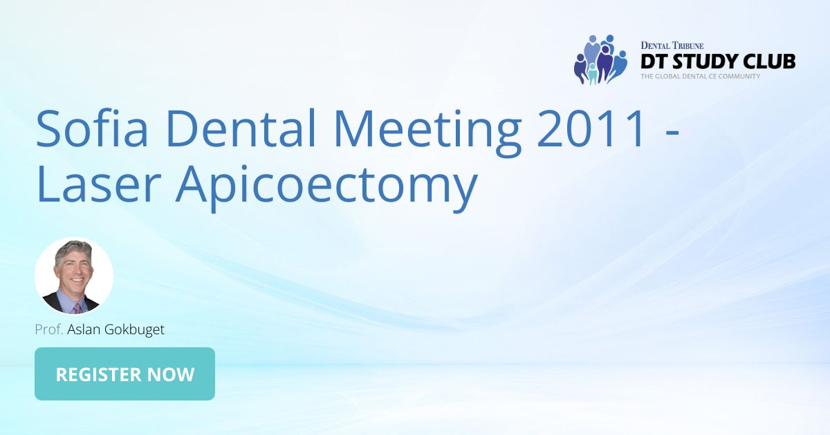 Sofia Dental Meeting 2011 - Laser Apicoectomy - Webinar - DTStudyClub