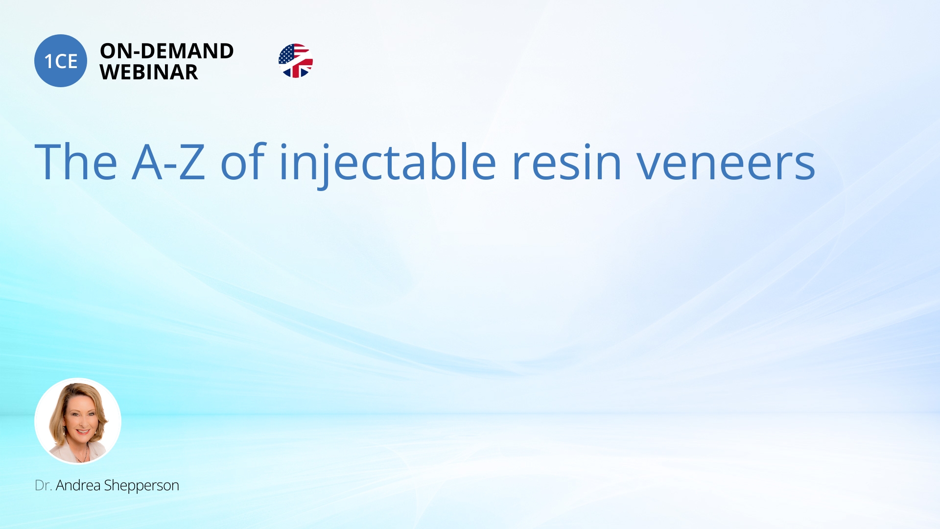 The A-Z of injectable resin veneers - Webinar - DTStudyClub