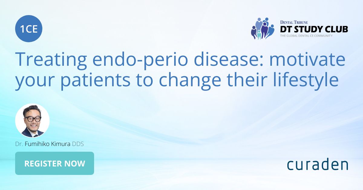 Treating endo-perio disease: motivate your patients to change their ...