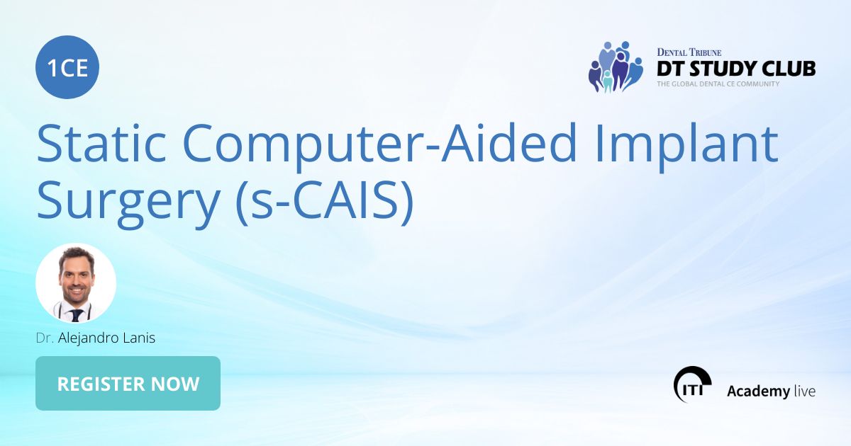 Static Computer-Aided Implant Surgery - ITI Academy live