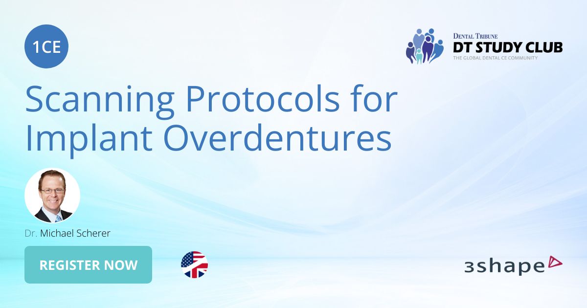 Scanning Protocols for Implant Overdentures - Webinar - DTStudyClub