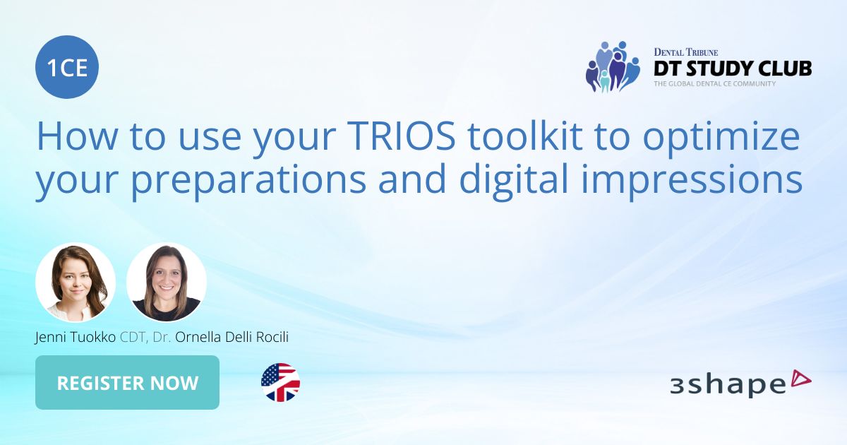 How to use your TRIOS toolkit to optimize your preparations and digital ...