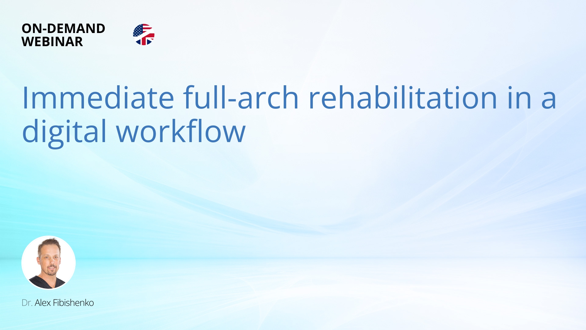 Immediate full-arch rehabilitation in a digital workflow - Webinar - DTStudyClub