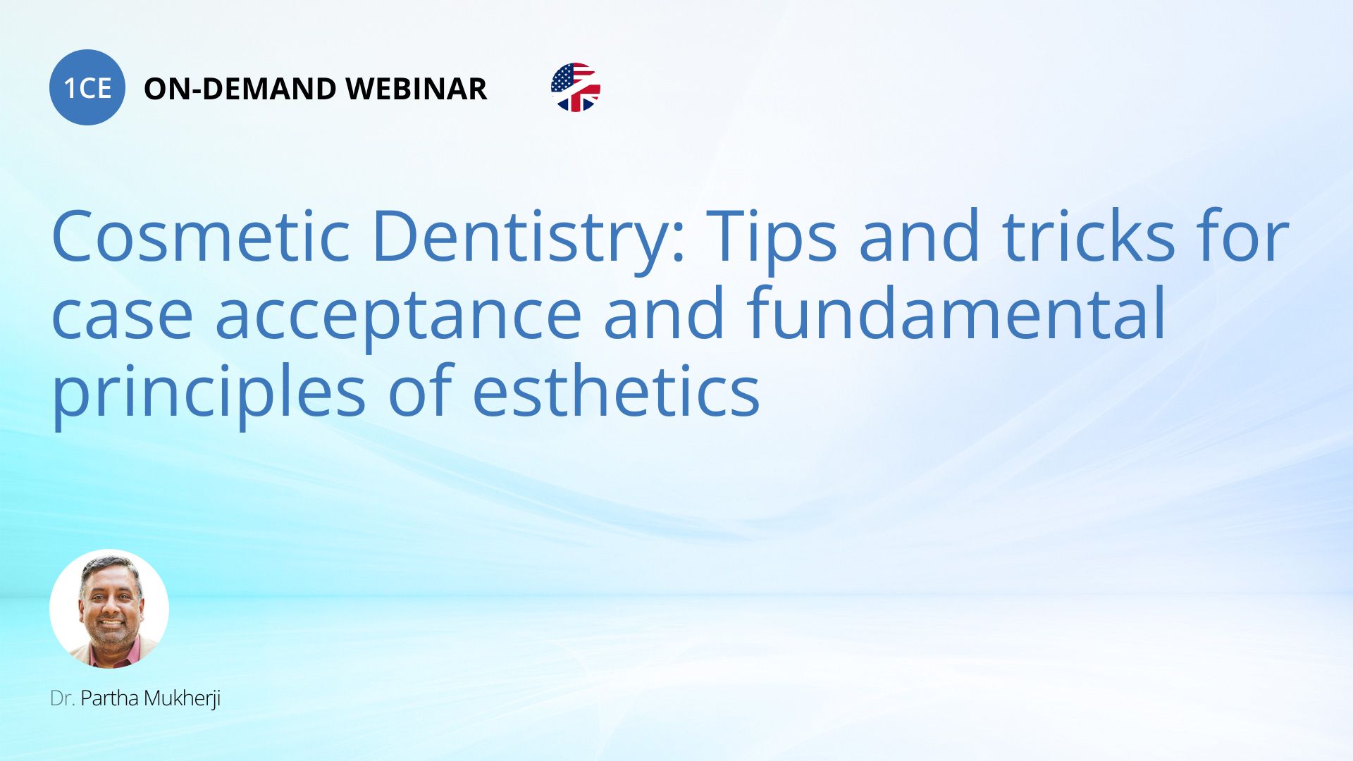 Cosmetic Dentistry: Tips and tricks for case acceptance and fundamental ...
