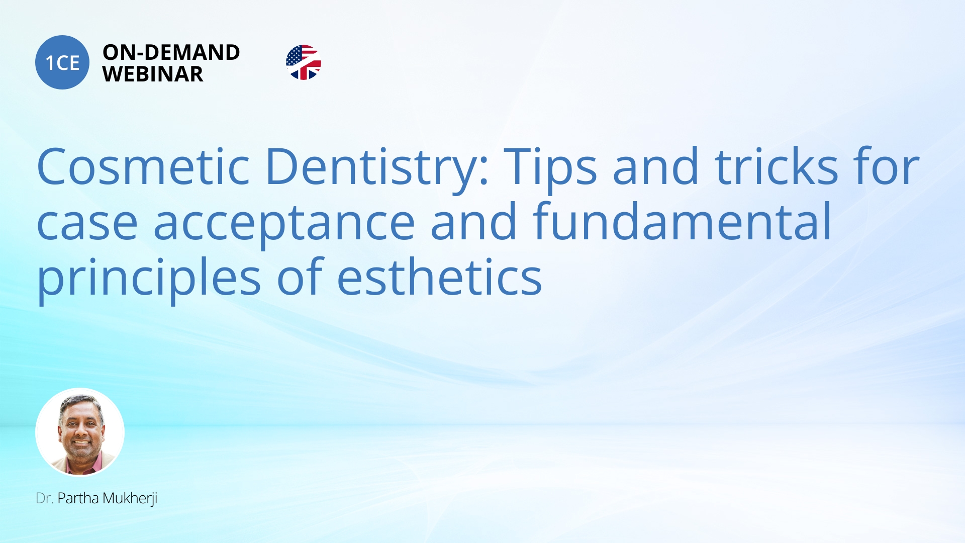 Cosmetic Dentistry: Tips and tricks for case acceptance and fundamental ...