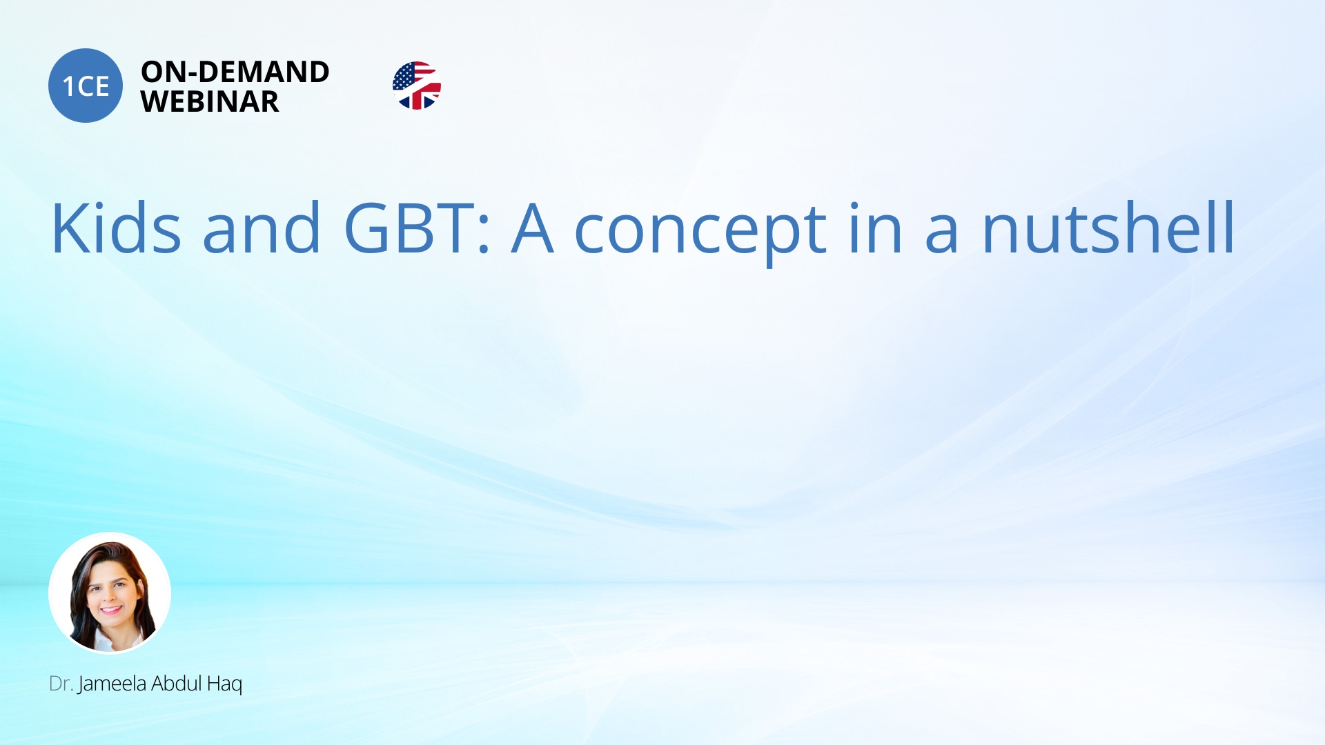 Kids and GBT: A concept in a nutshell - Webinar - DTStudyClub