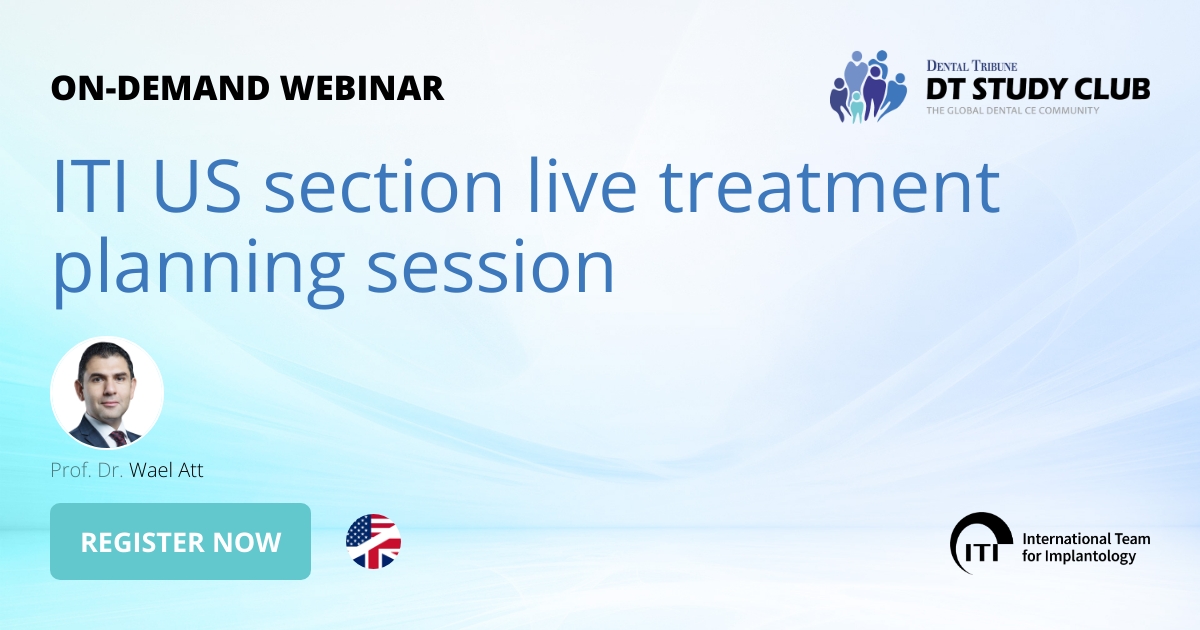 ITI US section live treatment planning session - Webinar - DTStudyClub
