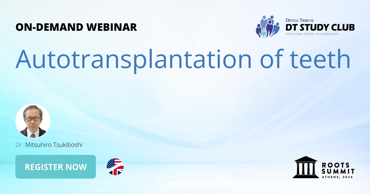 Autotransplantation of teeth - Webinar - DTStudyClub